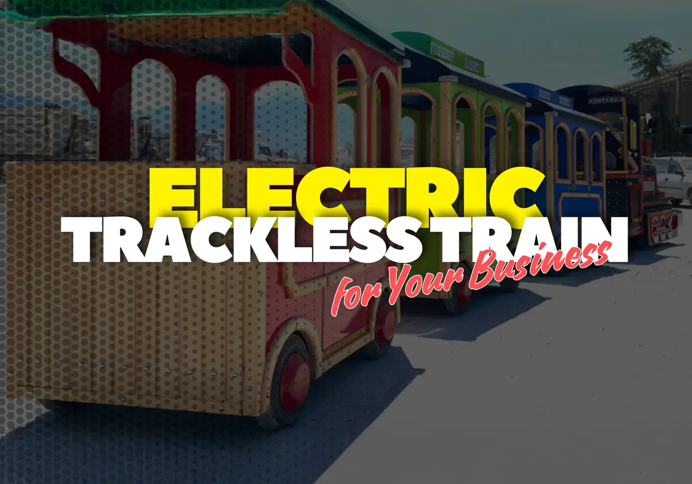 How to Choose the Right Electric Trackless Train for Your Business ...